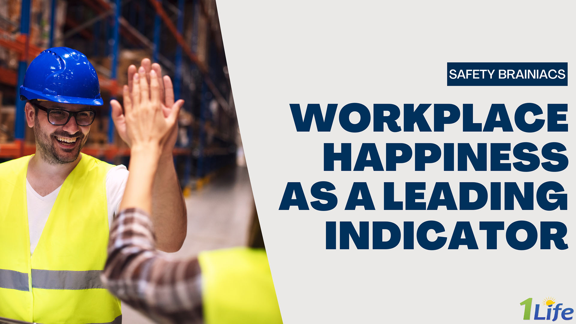 Safety Brainiacs - Workplace Happiness is a Workplace Safety and Health ...